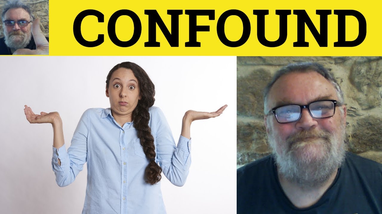 Define confound: 7 ways it can mislead your analysis